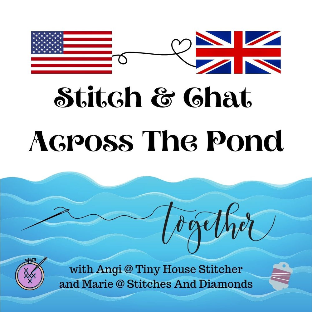 Stitch&Chat 'Across The Pond' – Stitches And Diamonds